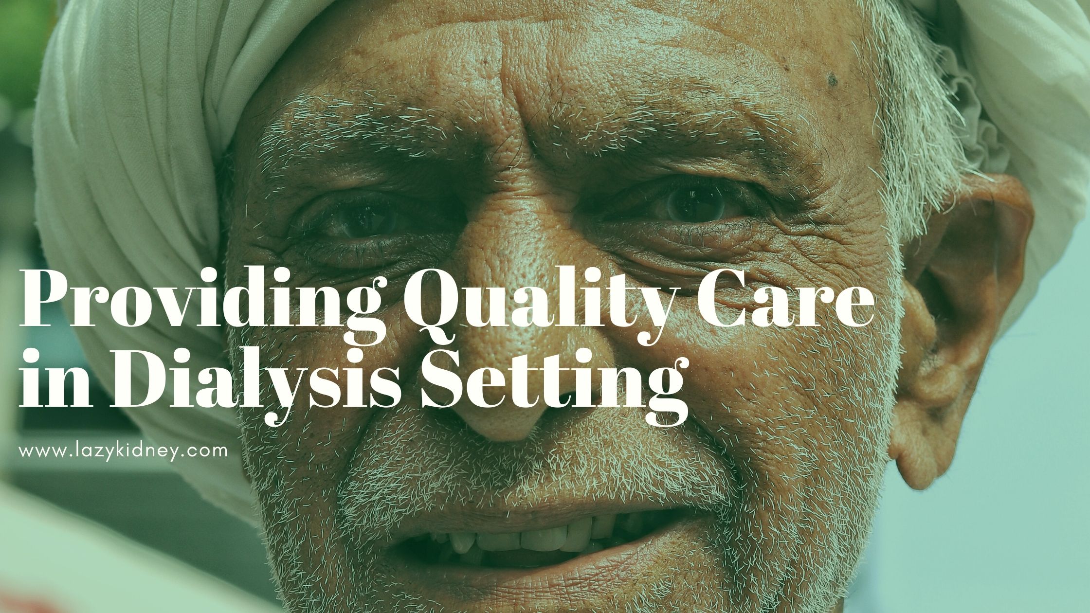 Providing Quality Care in Dialysis Setting – LazyKidney